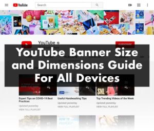 Ideal YouTube Banner Size and Dimensions Guide (For All Devices)