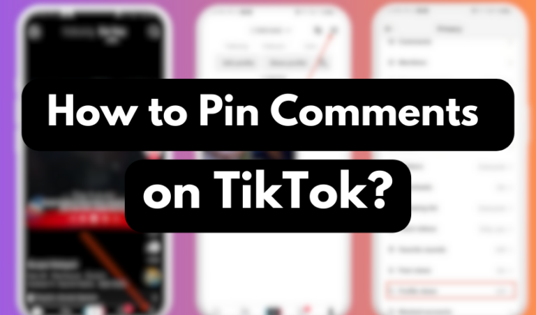 How To Pin a Comment on TikTok ( In 4 Steps)
