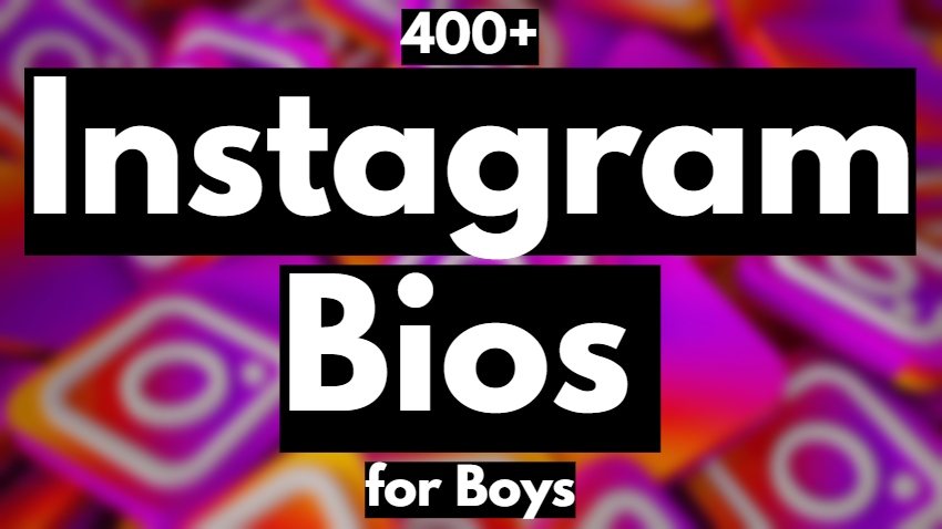 Best Instagram Bios For Boys (400+ Ideas)