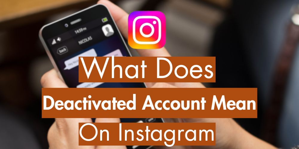 What Does 'Deactivated Account' Mean on Instagram?