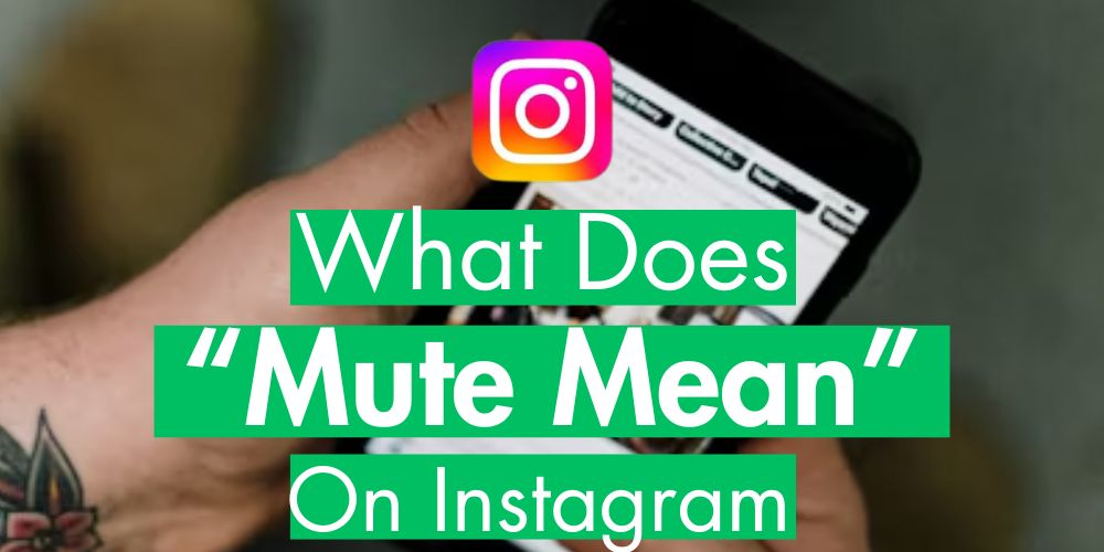What Does “Mute” Mean on Instagram?