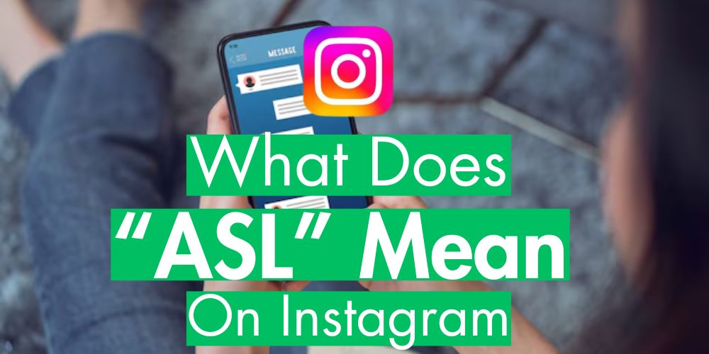 What Does “ASL” Mean on Instagram?