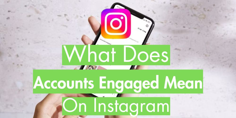 What Does "Accounts Engaged" Mean on Instagram?