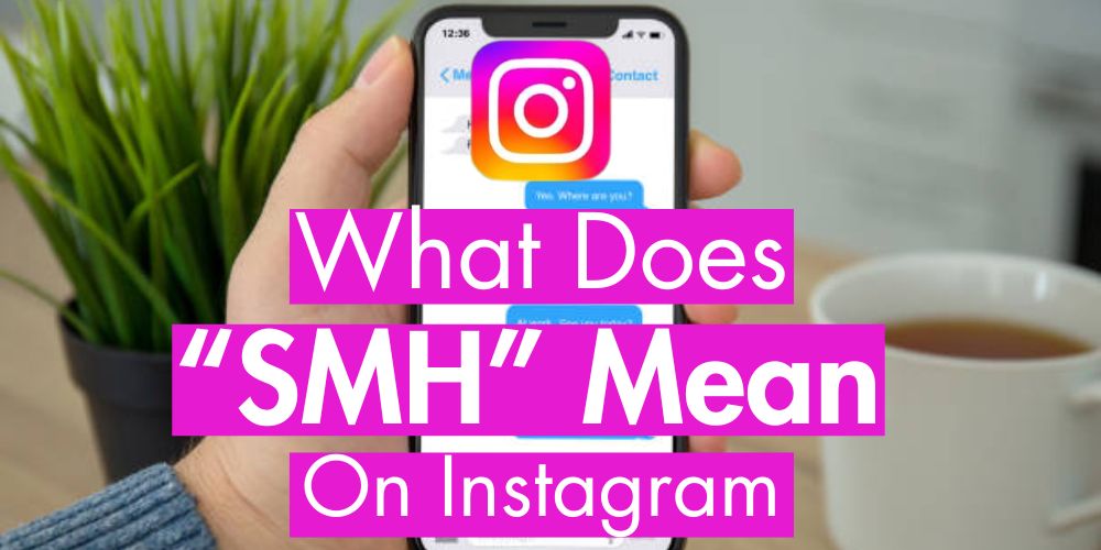 What Does SMH Mean on Instagram?