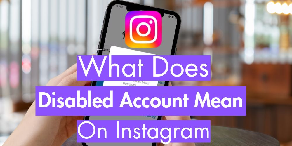What Does "Disabled Instagram Account" Mean?