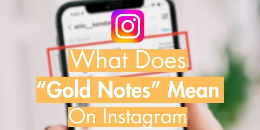 What Does Gold Notes Mean on Instagram?