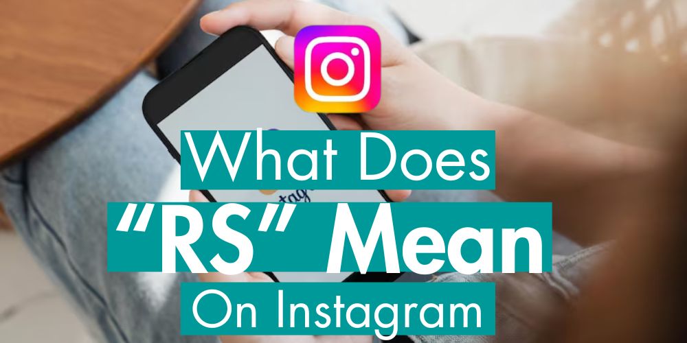 What Does RS Mean on Instagram?