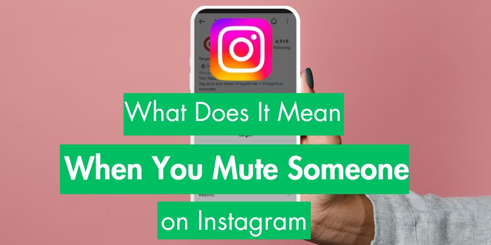 What Does It Mean When You Mute Someone on Instagram