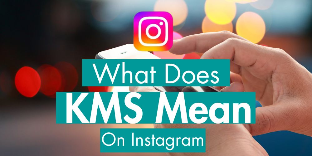 What Does KMS Mean on Instagram?